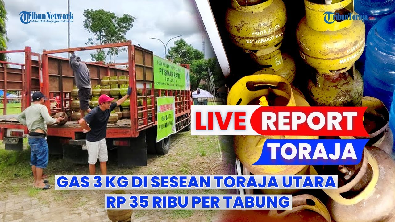 🔴LIVE REPORT TORAJA: Harga Gas 3 kg di Kecamatan Sesean Toraja Utara Rp 35 Ribu Per Tabung - YouTube