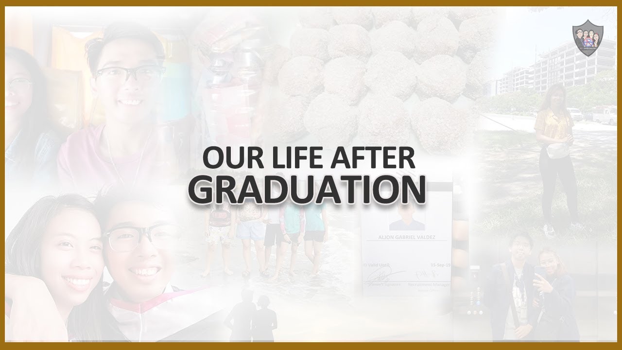 OUR LIFE AFTER GRADUATION - YouTube