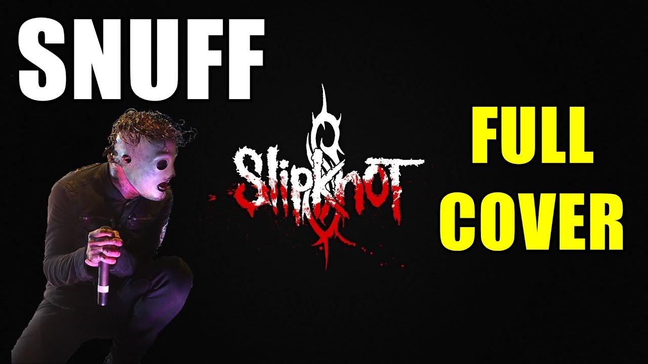 SLIPKNOT - SNUFF (Full Cover - Without Vocals) - YouTube