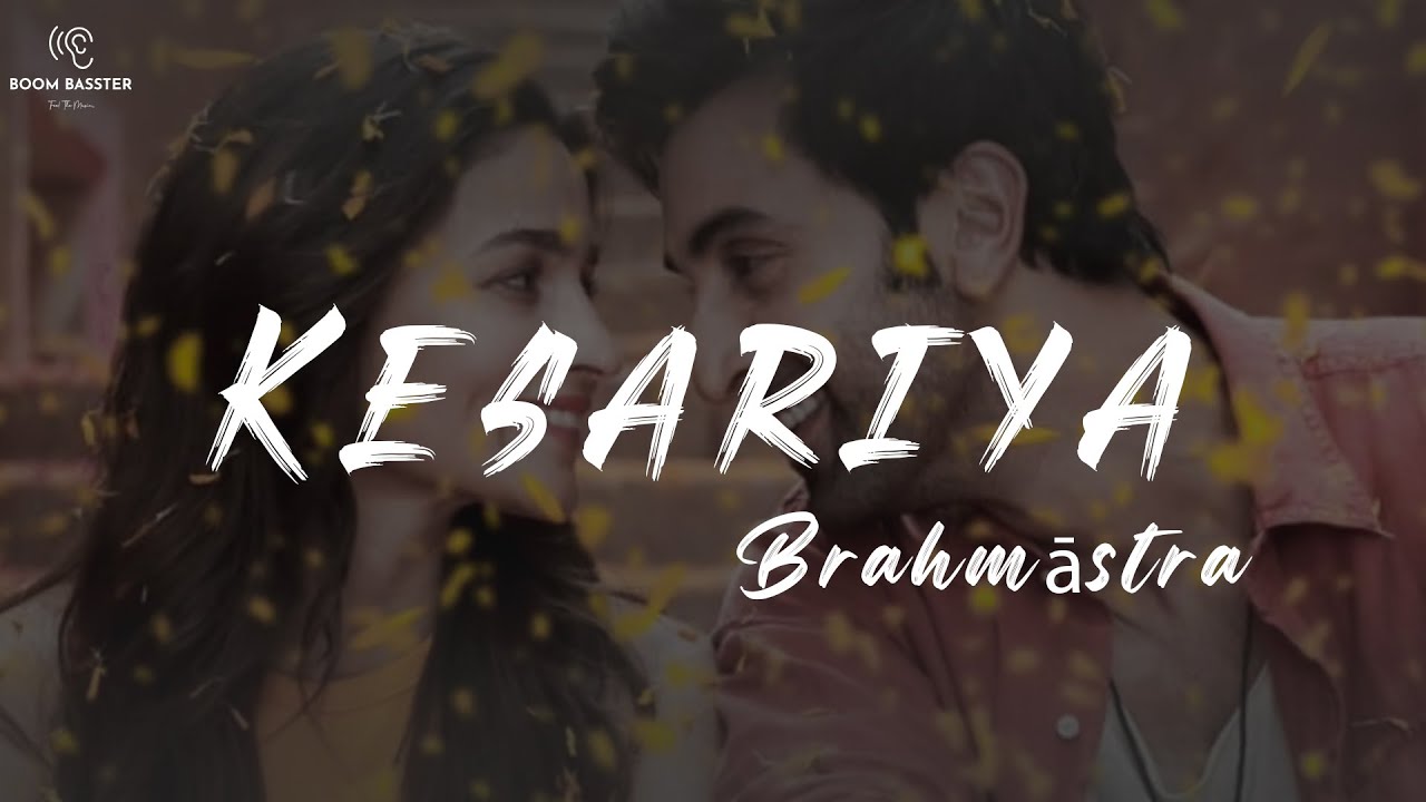 Kesariya Lyrics Song - Brahmastra | Official lyrics Video | Song | Boom Basster | - YouTube