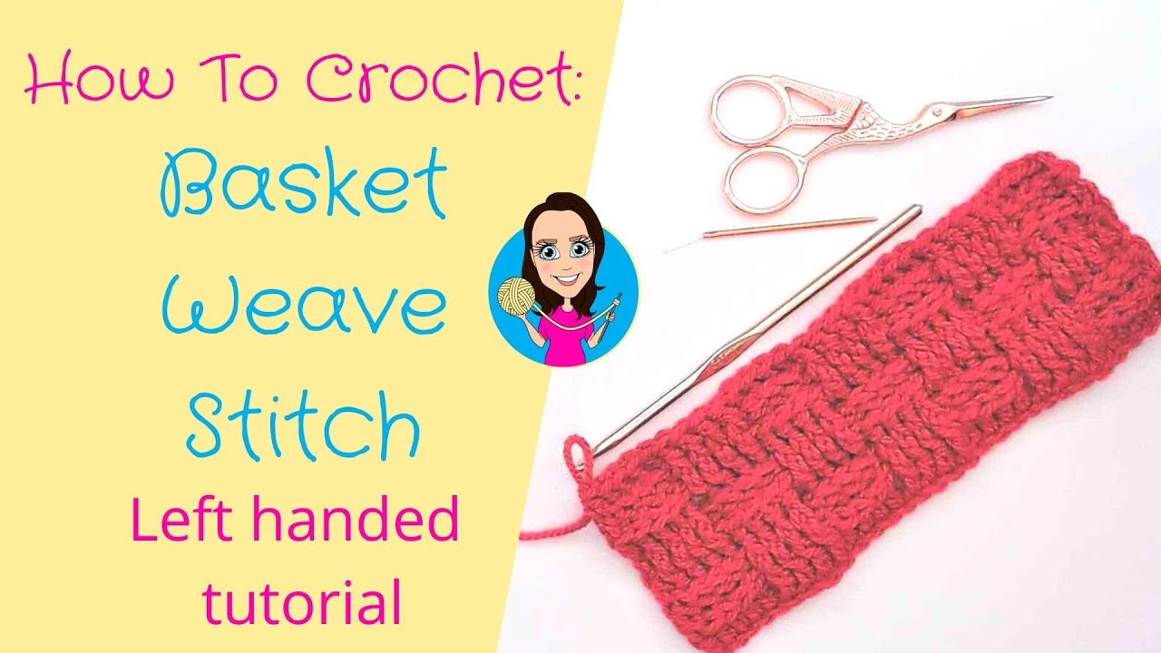 How to Crochet Basket Weave Stitch - Left Handed Tutorial - YouTube