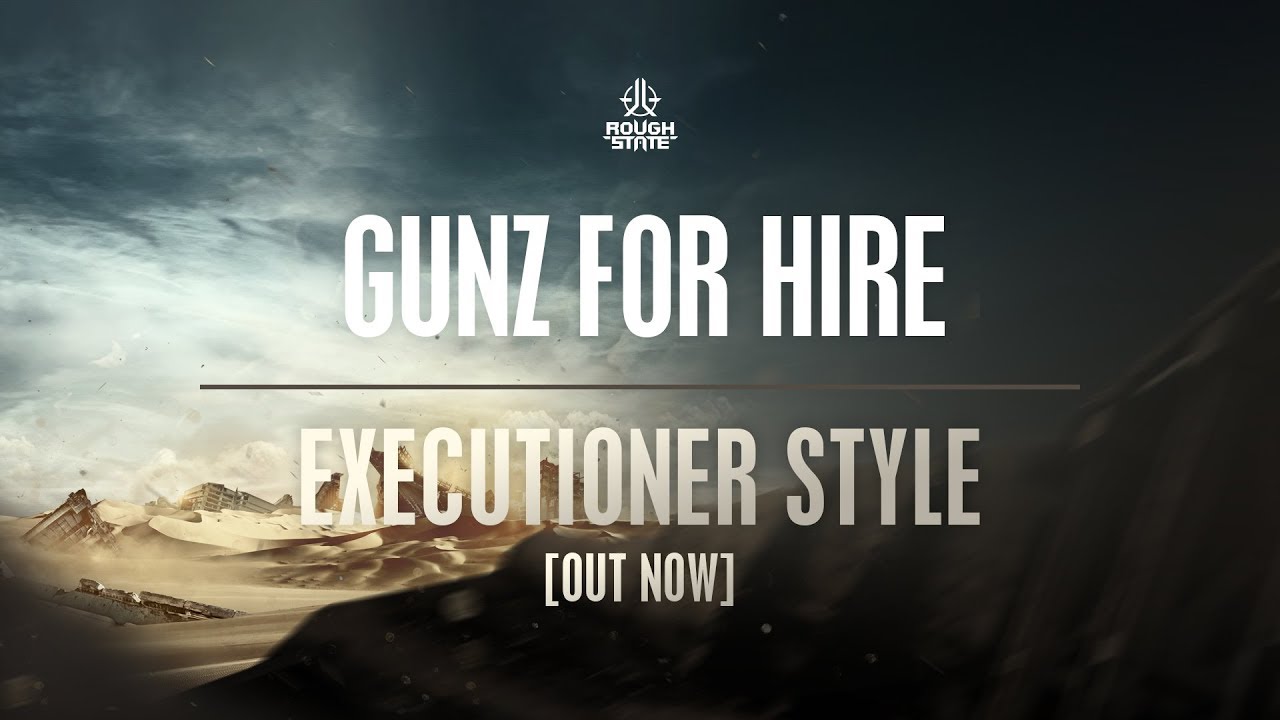 Gunz For Hire - Executioner Style [OUT NOW] - YouTube