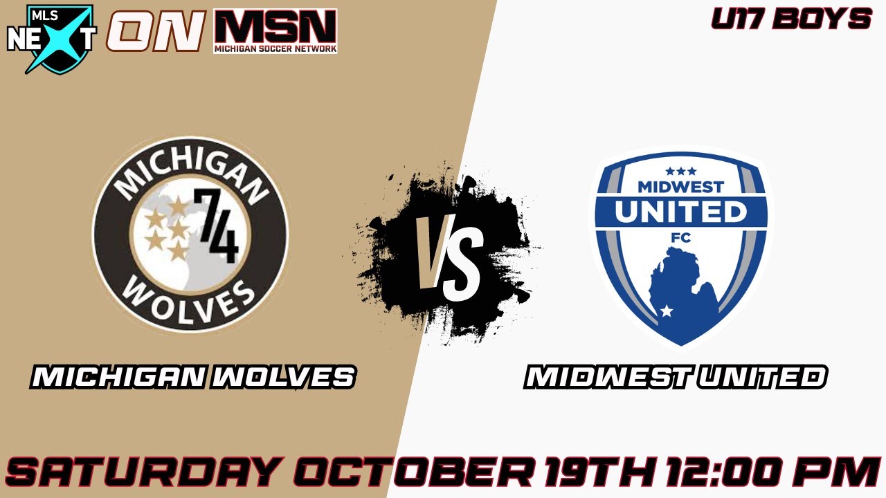 MSN presents MICHIGAN WOLVES vs MIDWEST UNITED || U17 MLS NEXT - YouTube