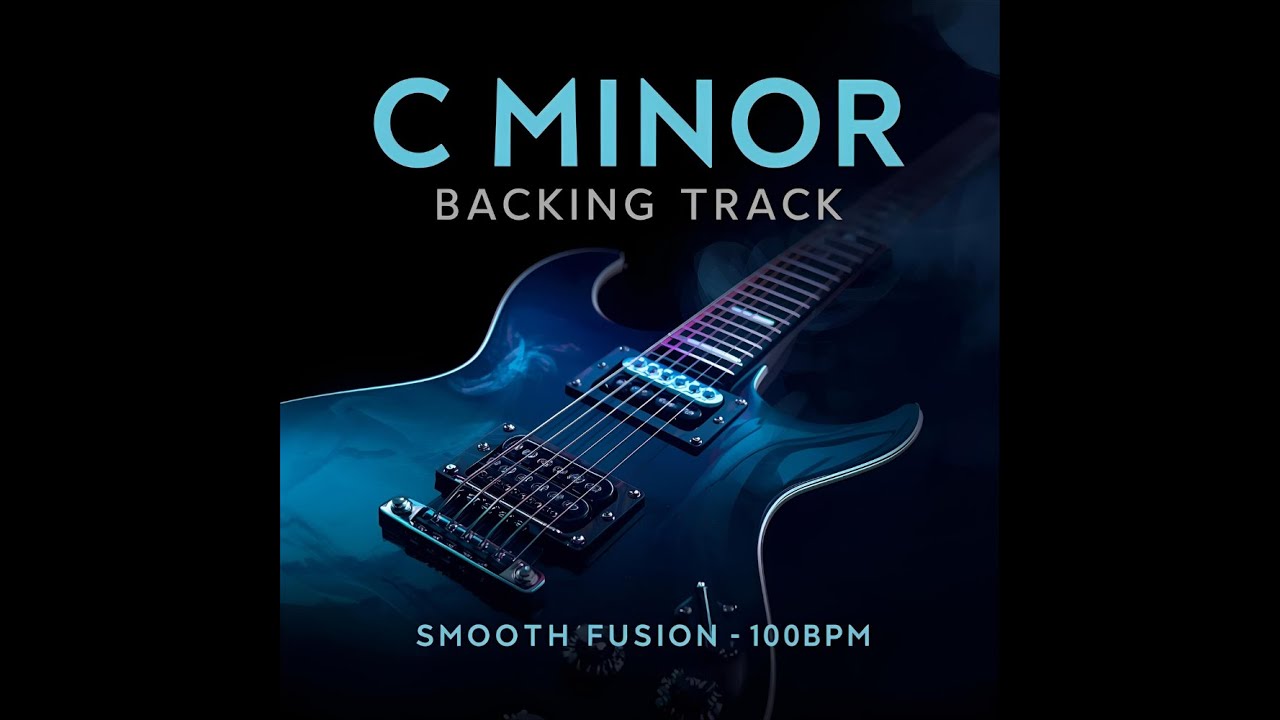 C Minor Backing Track | Smooth Fusion Guitar Jam (100 BPM) | Jazz ...