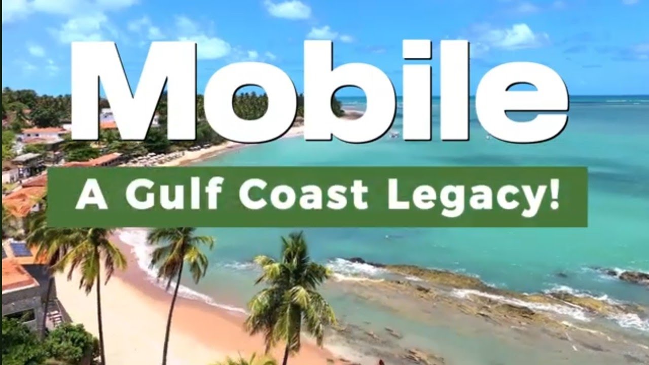 Mobile: A Gulf Coast Legacy! - YouTube