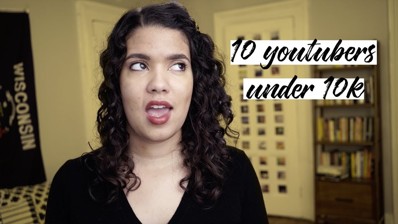10 small YouTubers you should watch. - YouTube