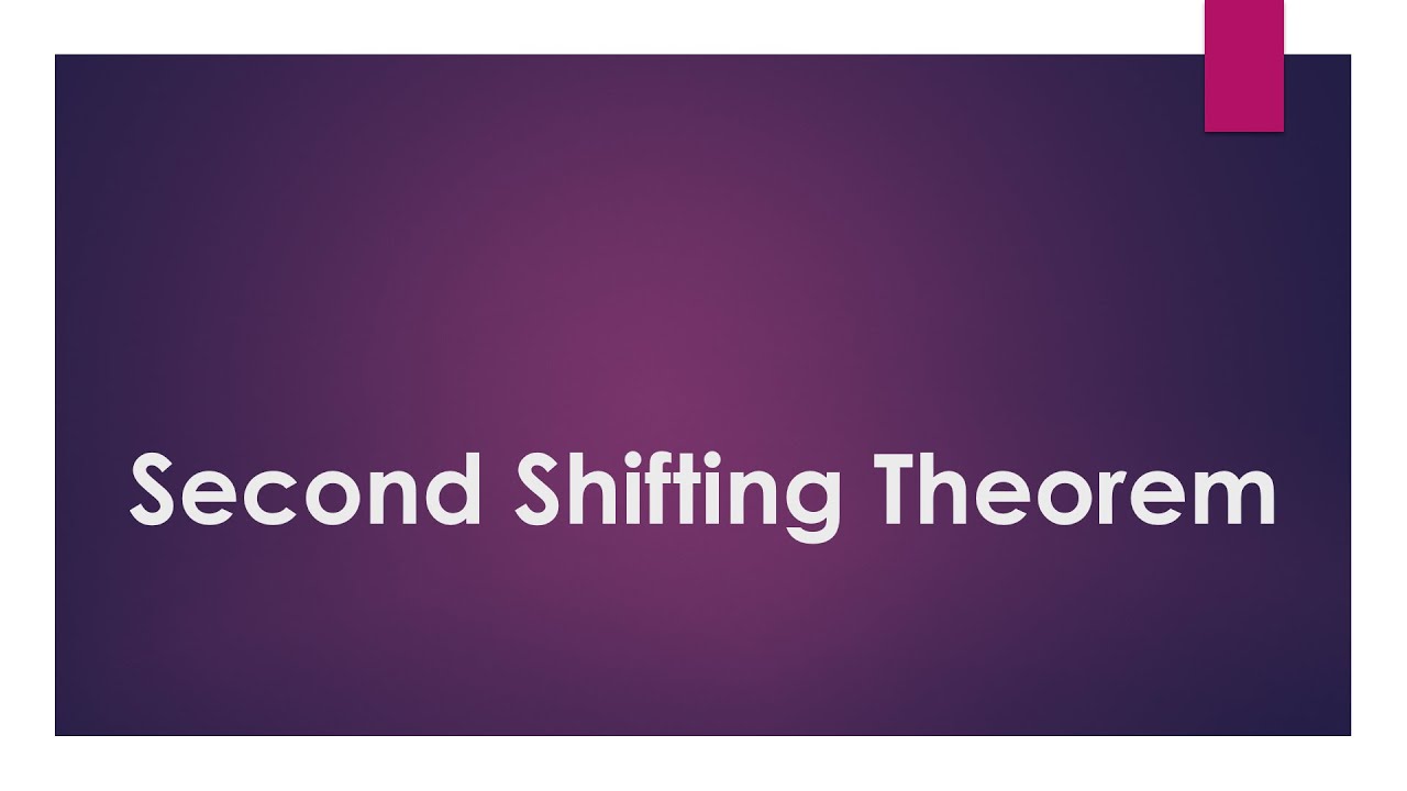 Second Shifting Theorem - YouTube