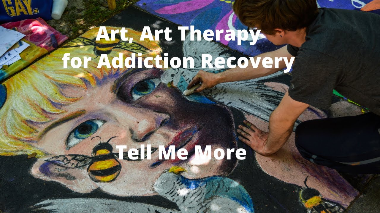 Art, Art therapy for Addiction Recovery: Tell Me More - YouTube