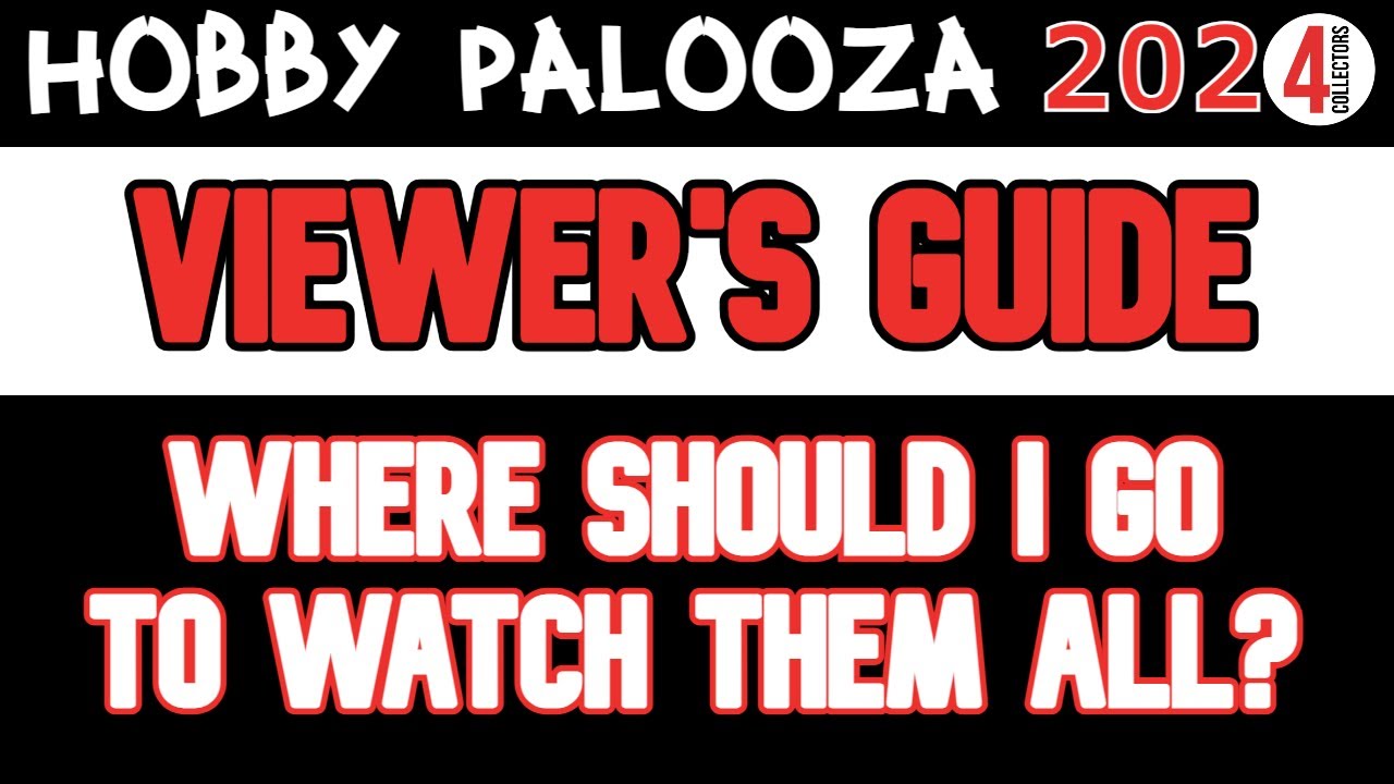 Hobby Palooza 2024 Viewer's Guide - Where To Go To Watch - YouTube