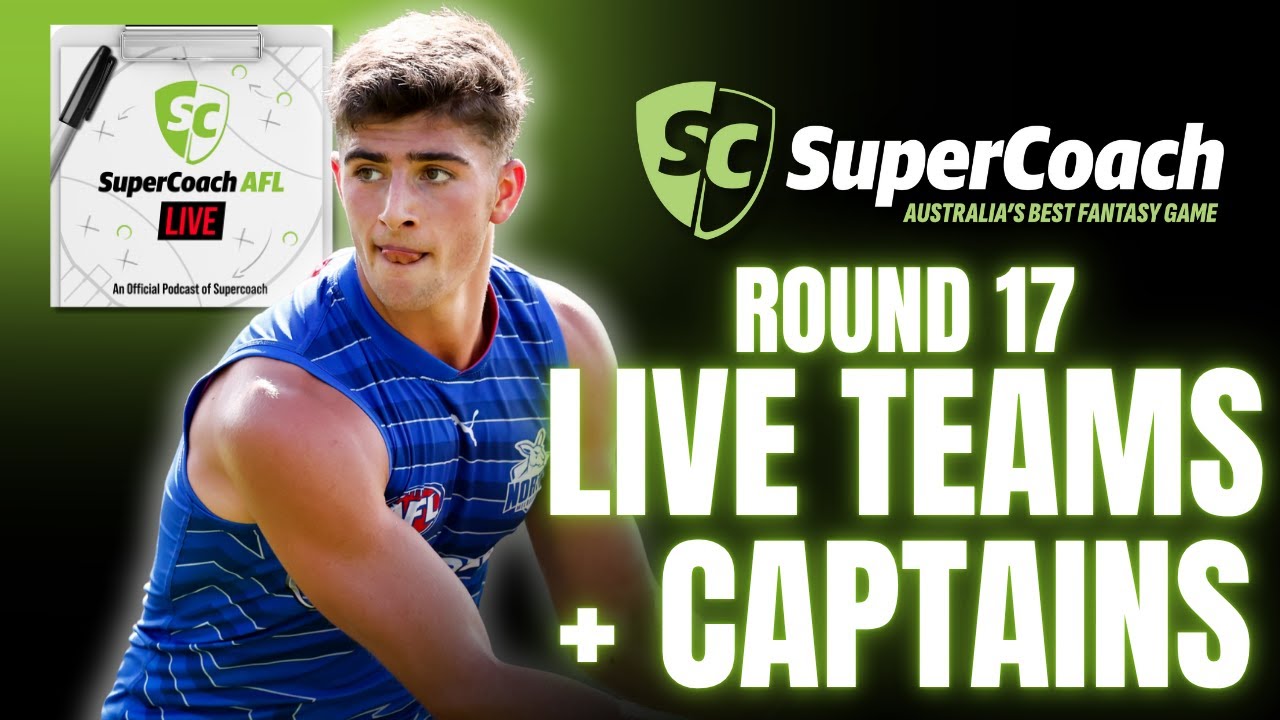 Round 17 teams and captains! | SuperCoach AFL LIVE! - YouTube