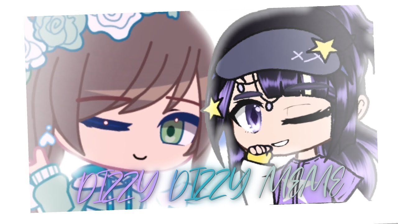 DIZZY DIZZY meme • #mistdizzy6k • Gacha Club Fake Collab w/ Misty - YouTube