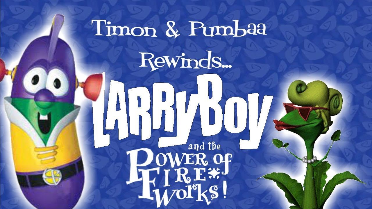 Timon and Pumbaa Rewinds LARRyBoy and the POWER of FIREWorks! (An ...