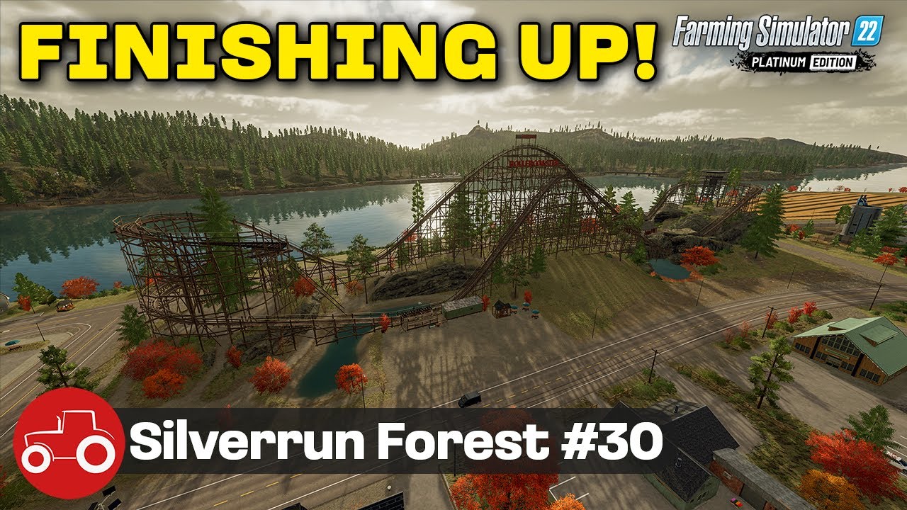 FINISHING UP!! [Silverrun Forest] FS22 Let's Play # 30 - YouTube