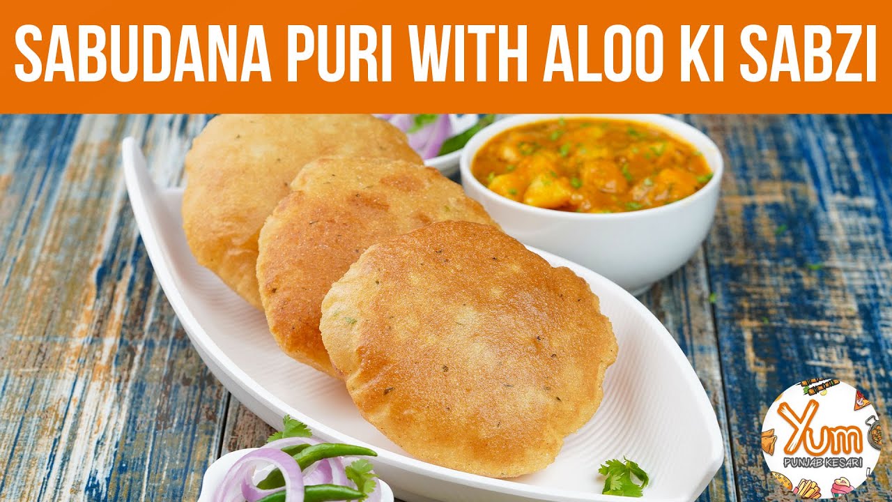 Delicious Sabudana Puri Recipe with Flavorful Aloo Ki Sabzi | Step-by ...