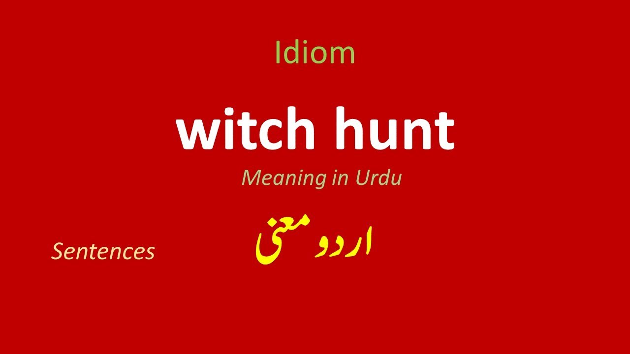 Idiom Witch Hunt Meaning In English Meaning In Urdu English To idiom-witch-hunt-meaning-in-english-meaning-in-urdu-english-to