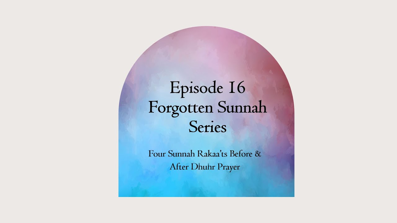 Four Rakaa'ts Before & After Dhuhr Prayer II Ep:16 II Sunnah Revival ...