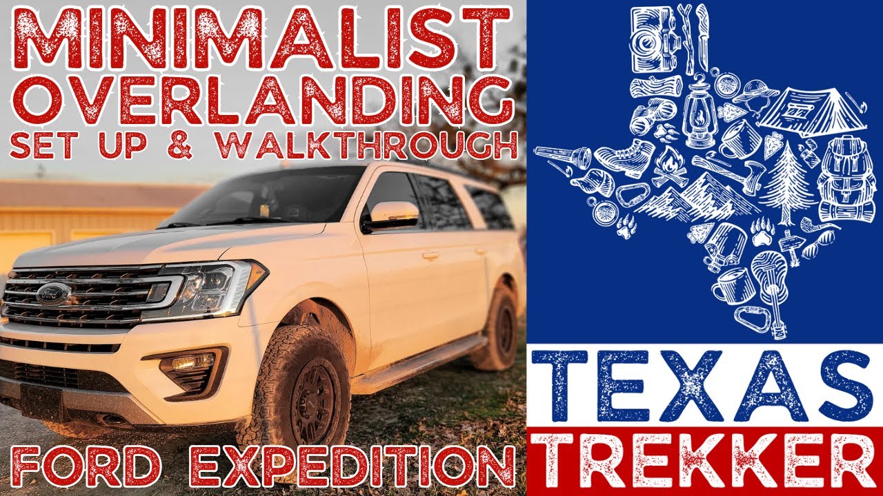 Minimalist Easy Overlanding: 2019 Ford Expedition MAX | Texas Trekker ...
