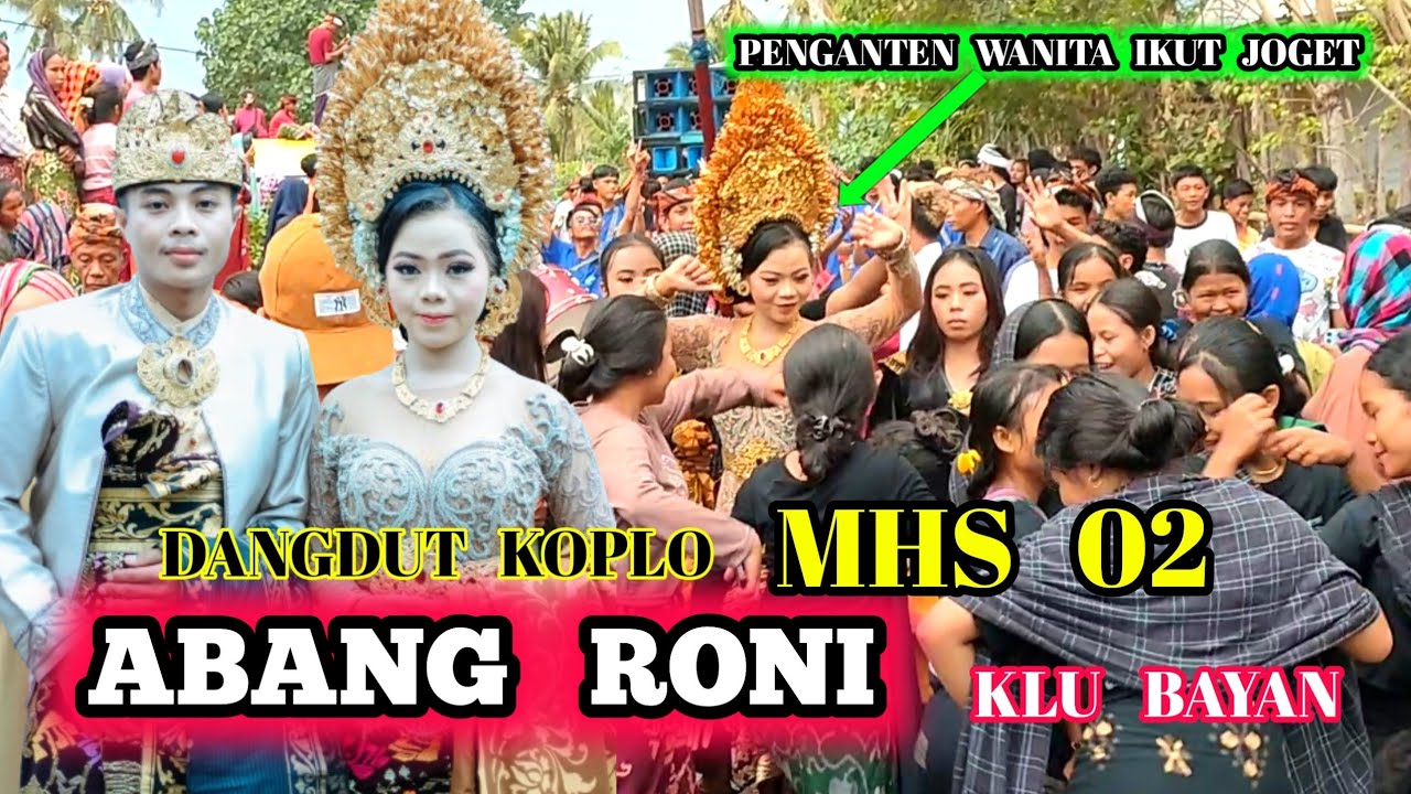 Dangdut koplo terbaru//ABANG RONI//PENGANTEN WANITA IKUT JOGET//NYONGKOLAN DESA KLU BAYAN//MHS ...