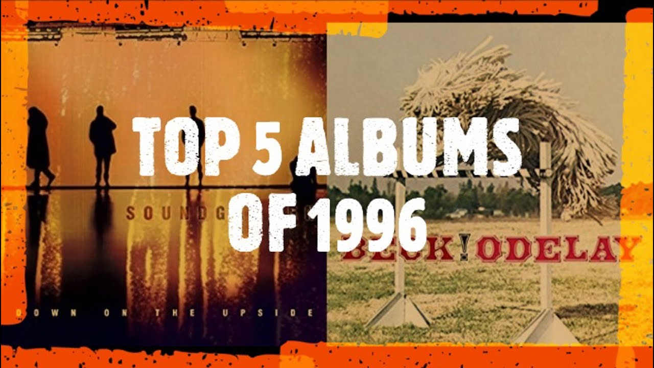 TOP 5 ALBUMS OF 1996 - YouTube