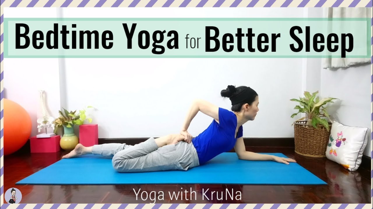 Bedtime Yoga for Better Sleep/ โยคะก่อนนอน ช่วยให้หลับฝันดี / โยคะกับ ...