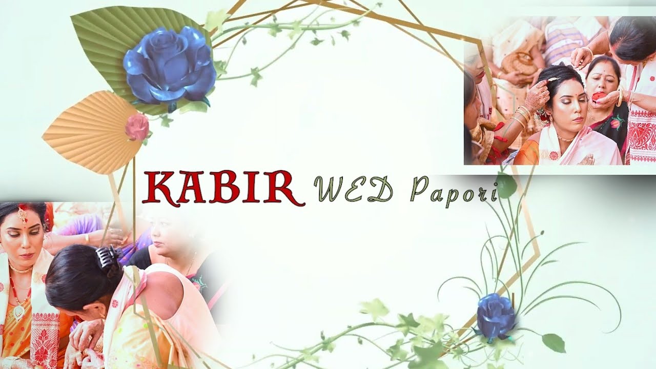 kabir wed papori || Assamese || cinematic weddings || 2024 - YouTube