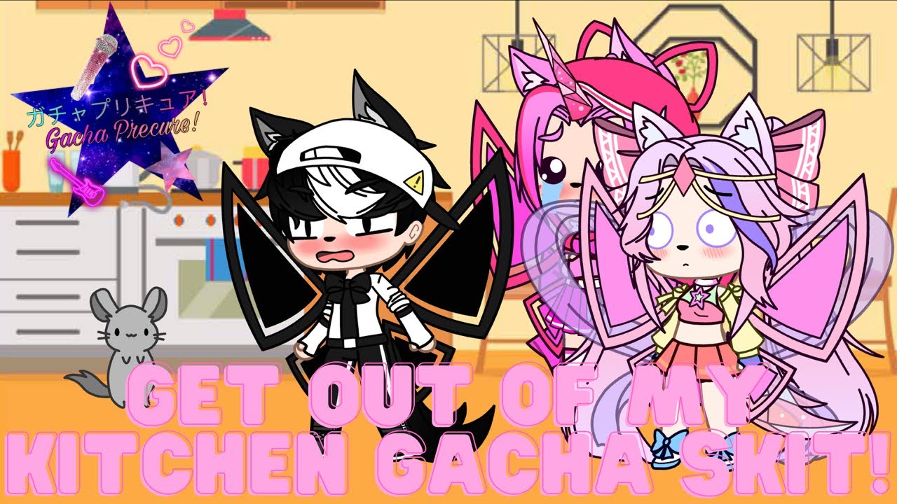 Get out of my kitchen! || Gacha Skit || Inspired || Read Desc || # ...