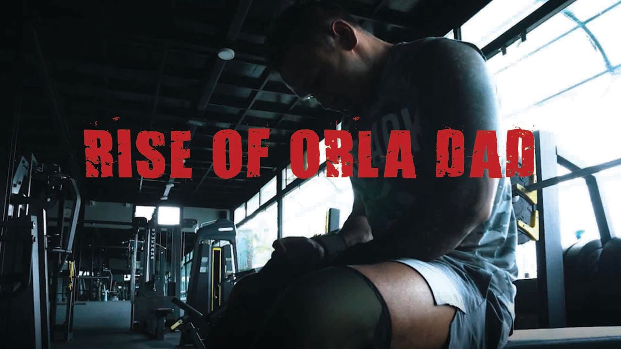 RISE OF ORLA DAD: THE MOVIE (Life story/ Motivation)/ FitNation - YouTube