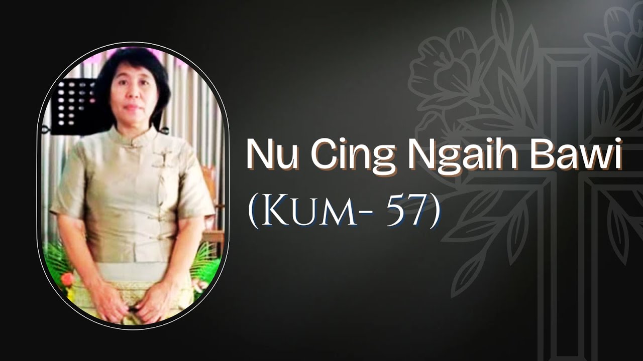 Hehnep Tutpihna - [ Nu Cing Ngaih Bawi - (Kum 57) ] LIVE! - YouTube