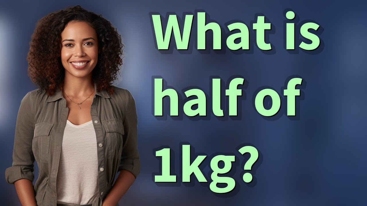 What is half of 1kg? - YouTube