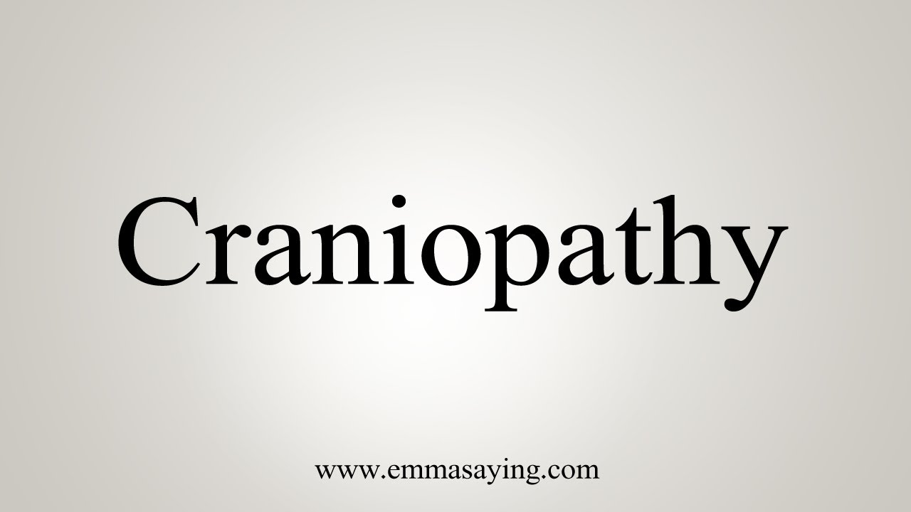 How To Say Craniopathy - YouTube