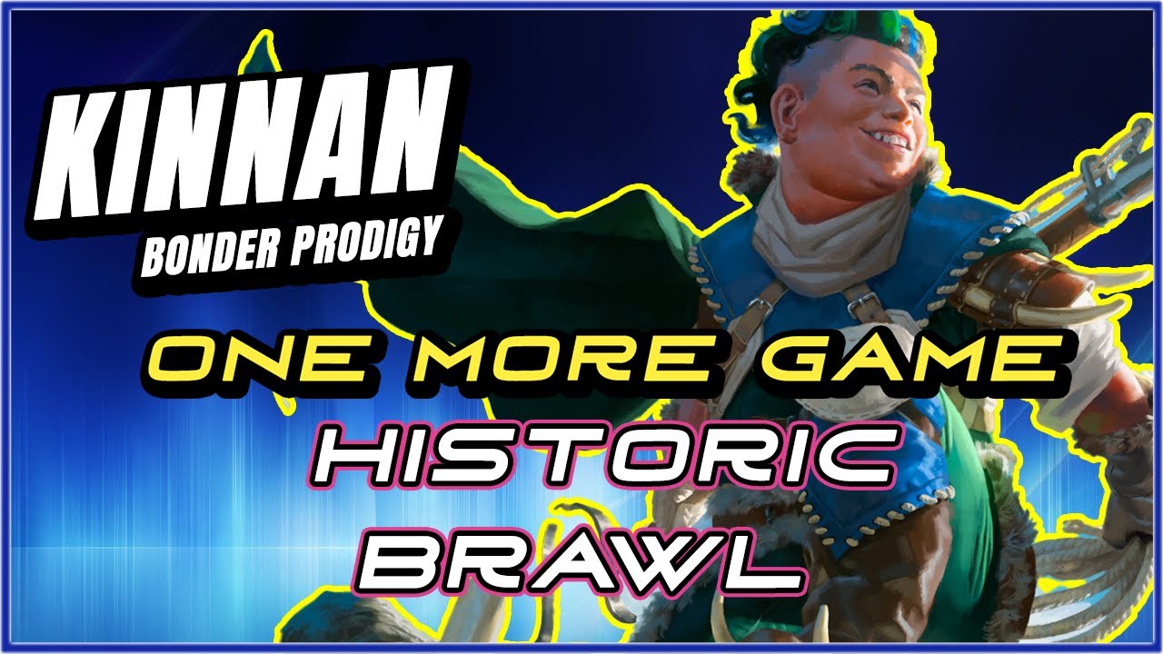 Kinnan Bonder Prodigy Historic Brawl || One More Game MTG - YouTube