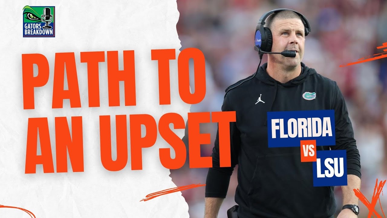 PATH TO AN UPSET: LSU insider details how Florida COULD upset LSU - YouTube