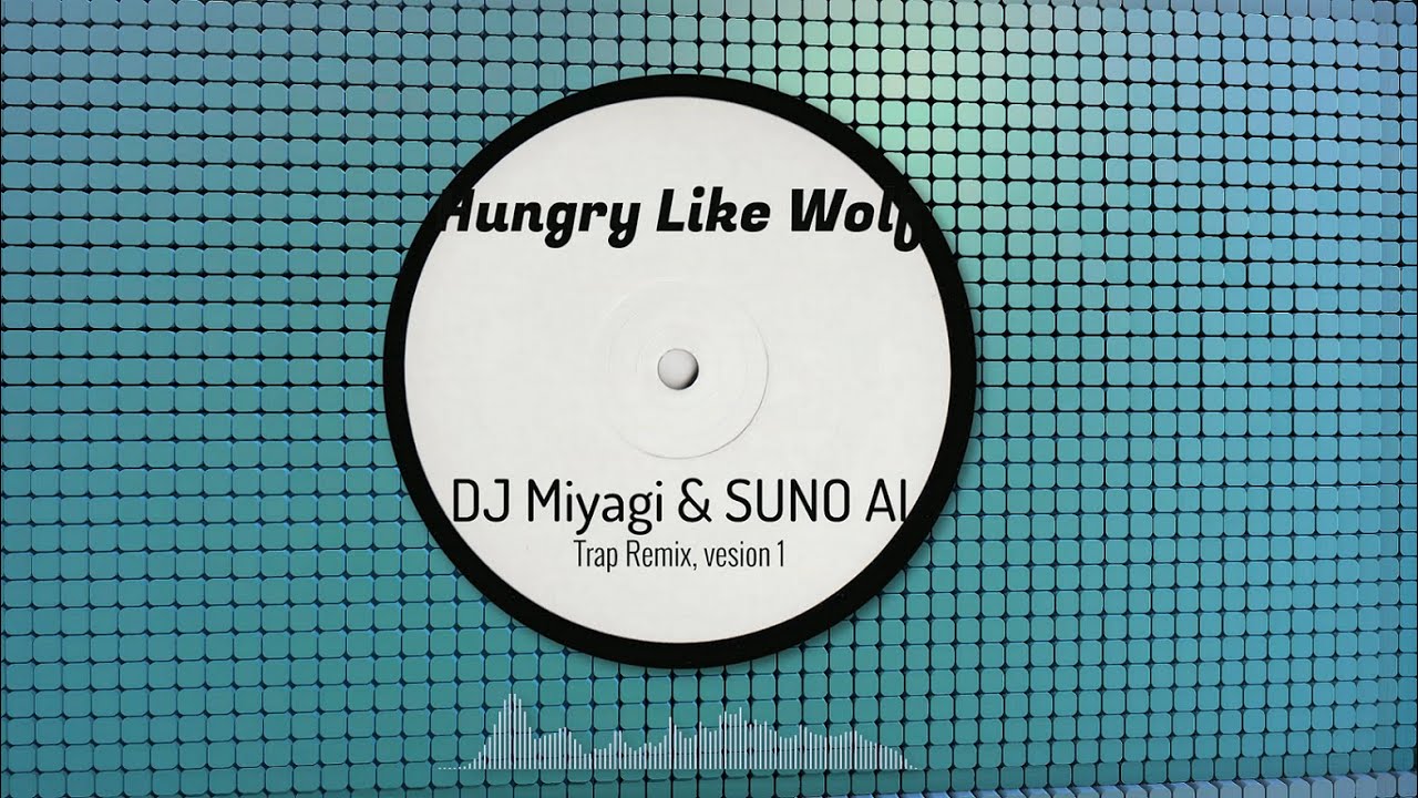 DJ Miyagi & SUNO AI - Hungry Like the Wolf v.1 [Track 7] | Electronic feelings pt. 2 "The Gift ...
