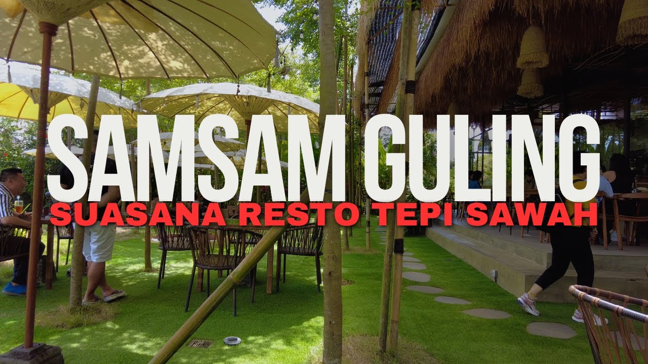 RESTO SAMSAM GULING DENGAN SUASANA TEPI SAWAH - YouTube