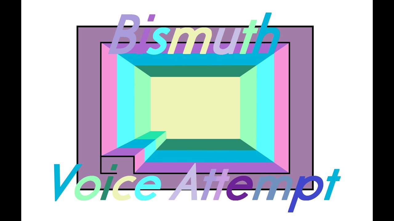 Bismuth Voice Attempt - YouTube