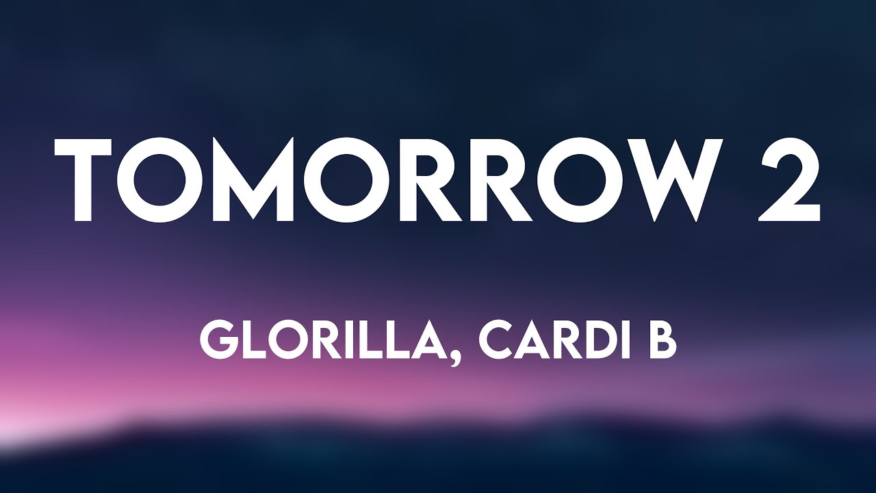 Tomorrow 2 - Glorilla, Cardi B /Lyric Music/ 🏆 - YouTube