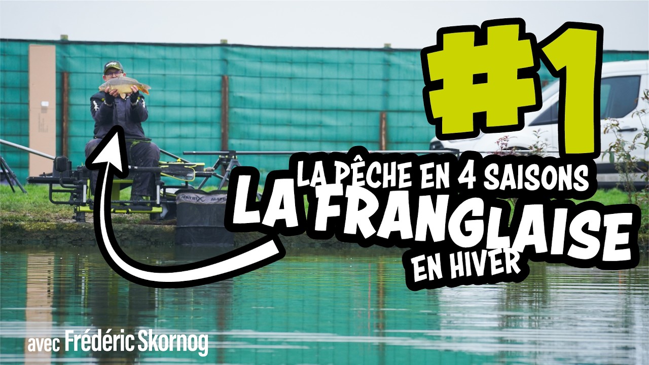 La pêche en 4 Saisons - #1 La Franglaise en Hiver avec Frédéric Skornog ...