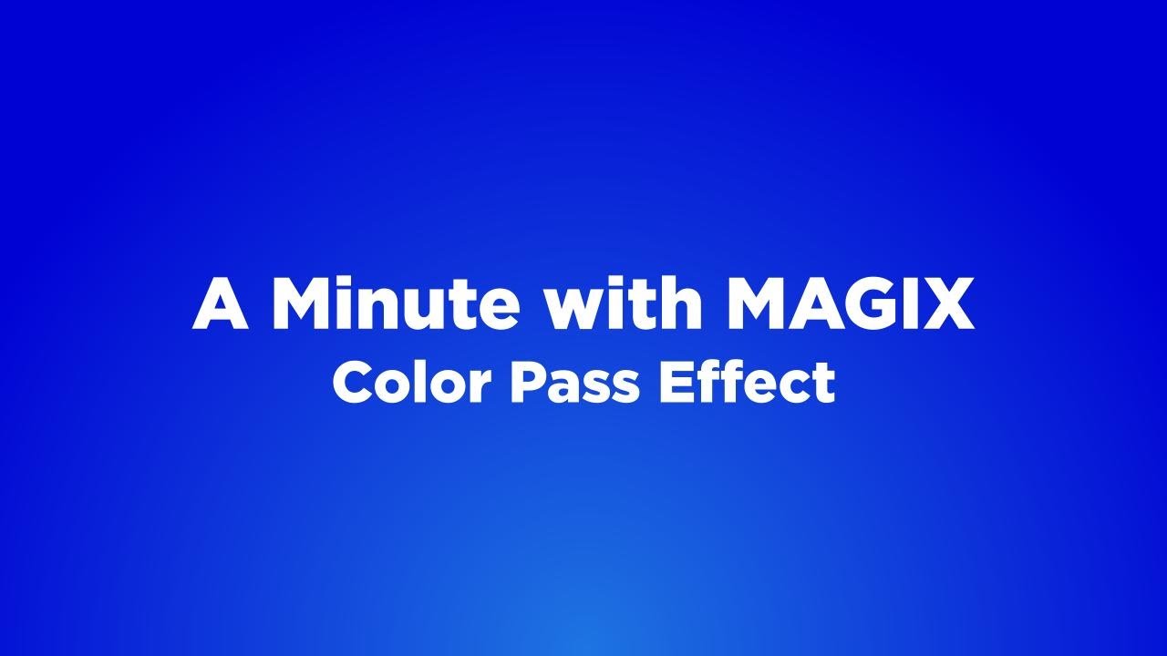 A Minute with MAGIX - #03 Color Pass Effect - YouTube