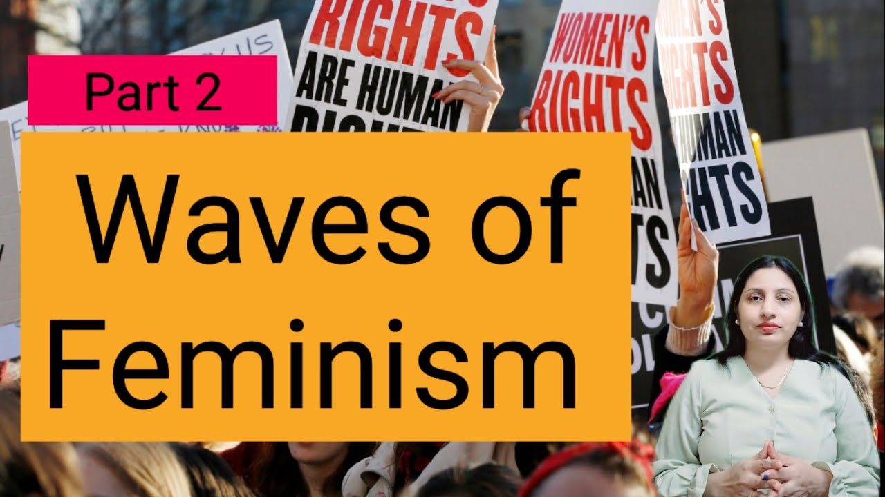 Waves of Feminism | History and Evolution of Feminist Movements I ...