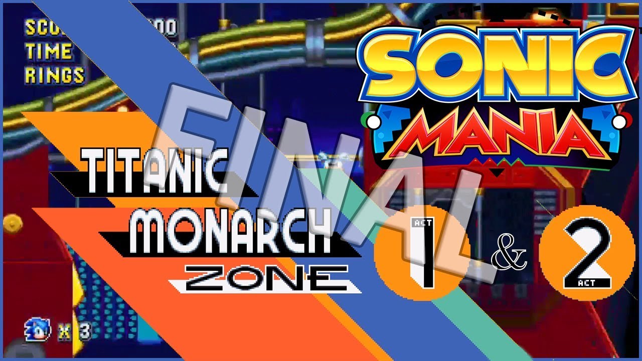 Sonic Mania [PC] - Titanic Monarch (Act 1 & 2) [FINAL] | The Leviathan ...