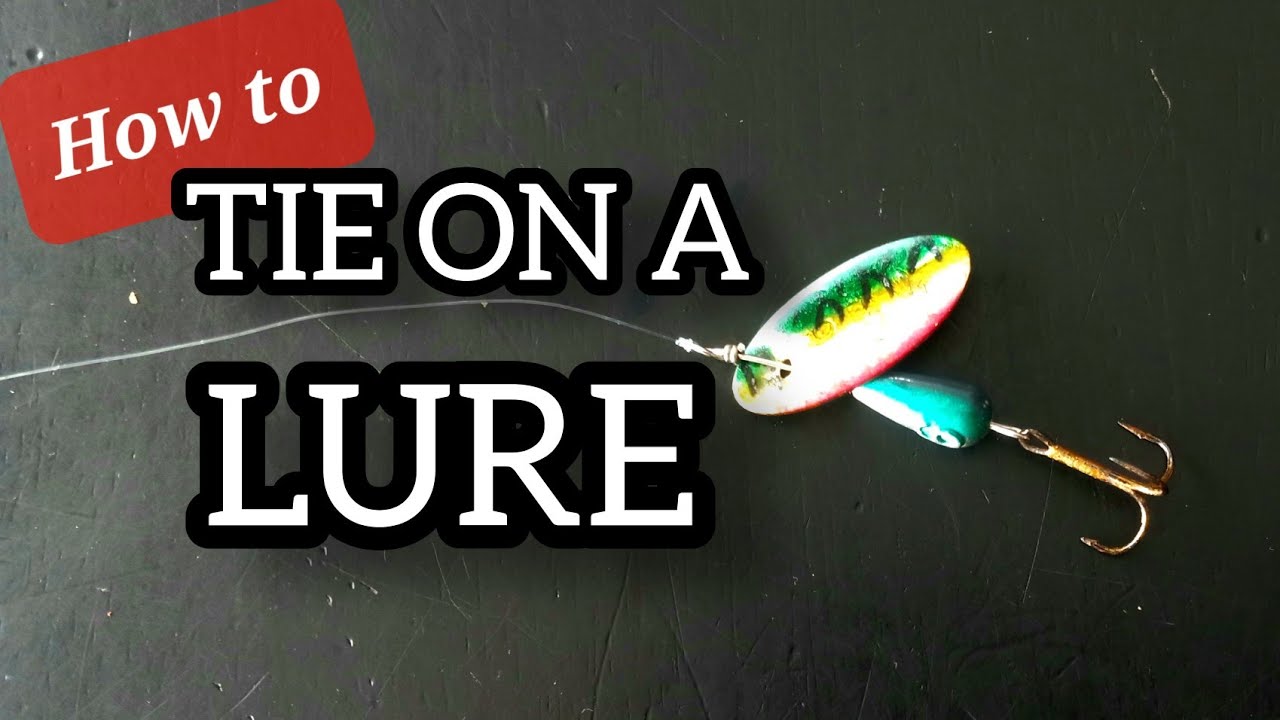 How To Tie a Lure on fishing line - Beginner Fishing Setup - YouTube