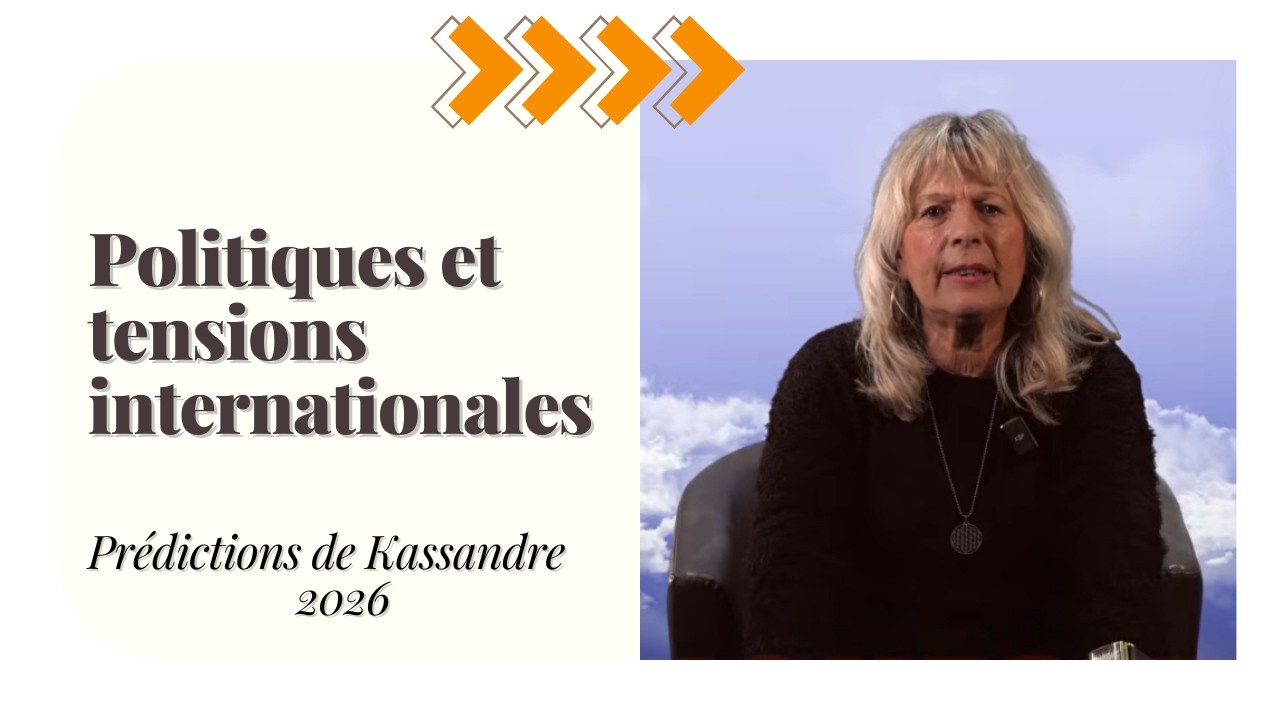 Prédictions de Kassandre 2026 - Partie 3 - Politiques et tensions ...