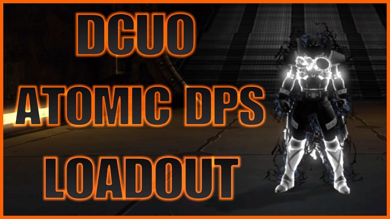 [TUTO] ATOMIC DPS Loadout | DC Universe Online ps4 - YouTube