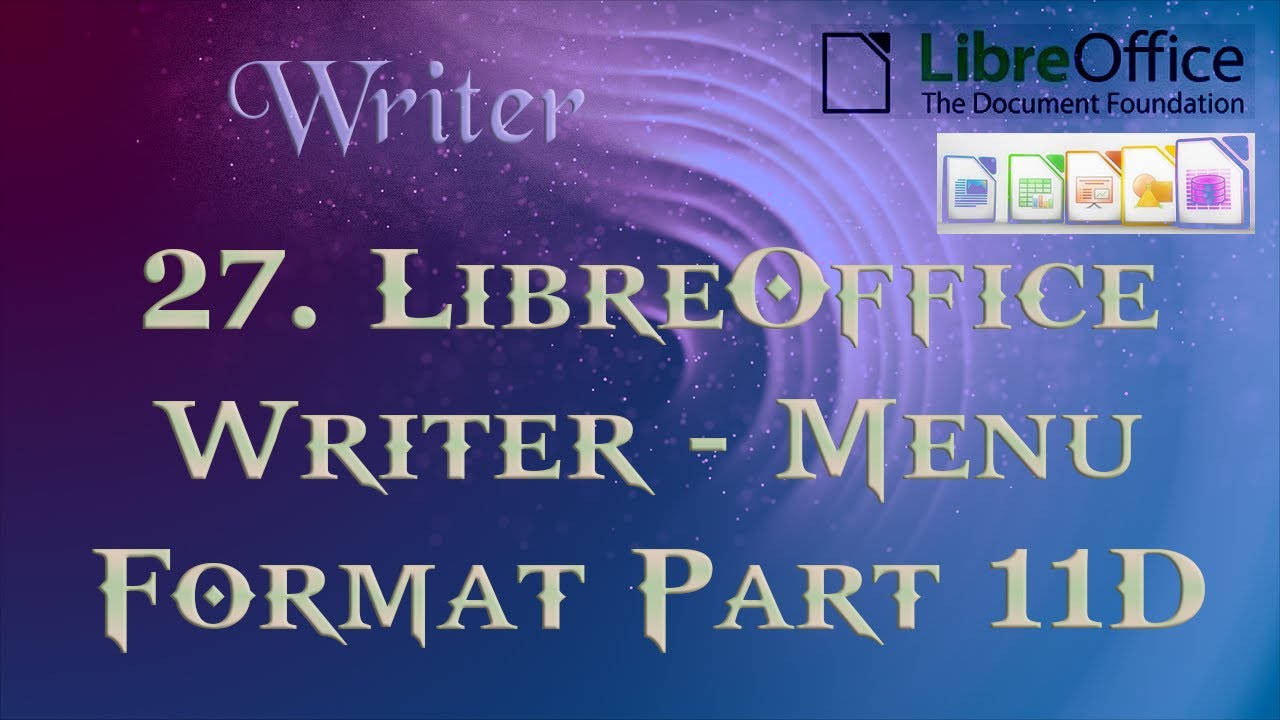 Belajar LibreOffice 27 LibreOffice Writer Menu Format Part 11D - YouTube