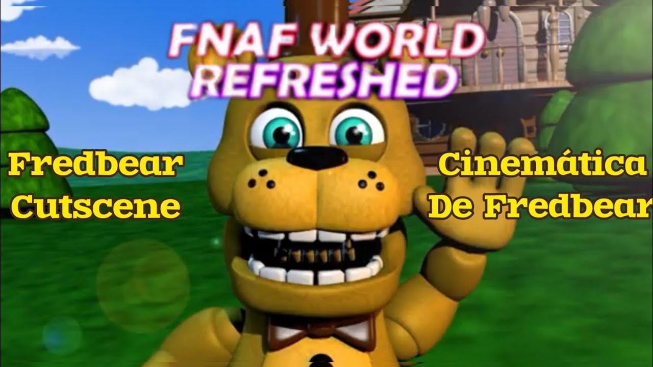 FNaF WORLD: Refreshed | Fredbear Cutscene | Cinemática de Fredbear ...