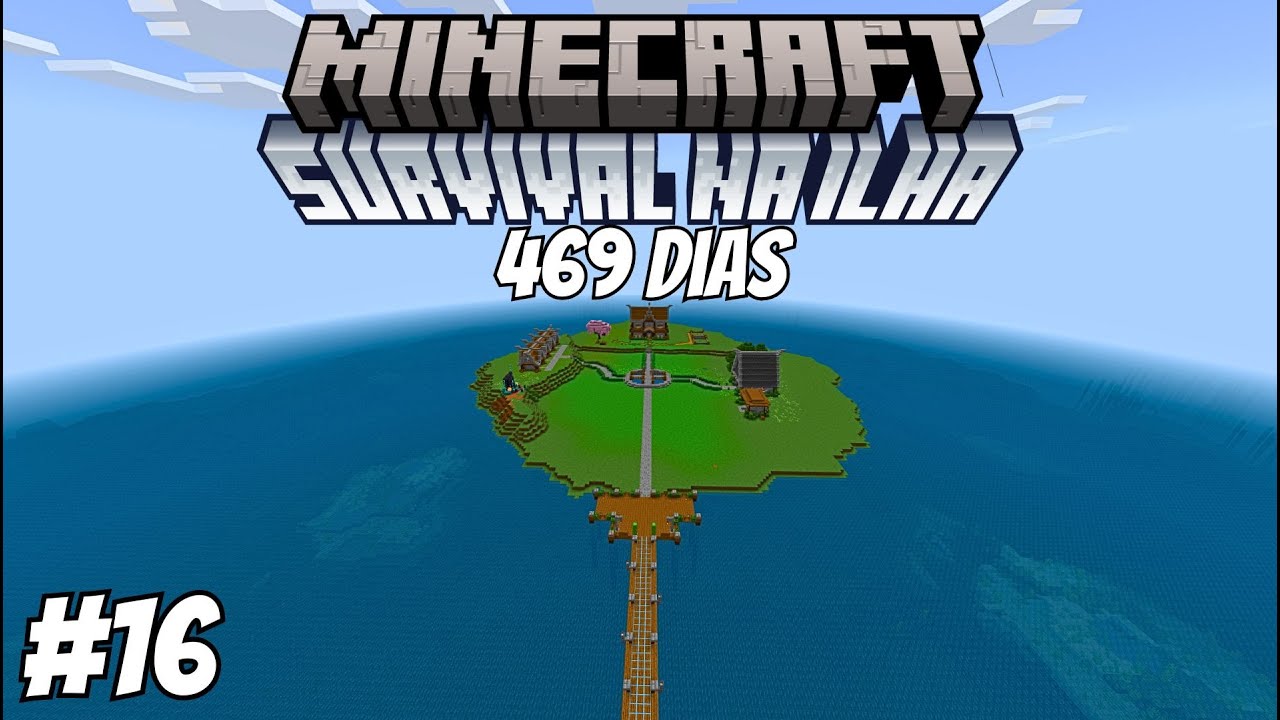 469 DIAS EM UMA ILHA NO MINECRAFT - SURVIVAL NA ILHA #16 - YouTube