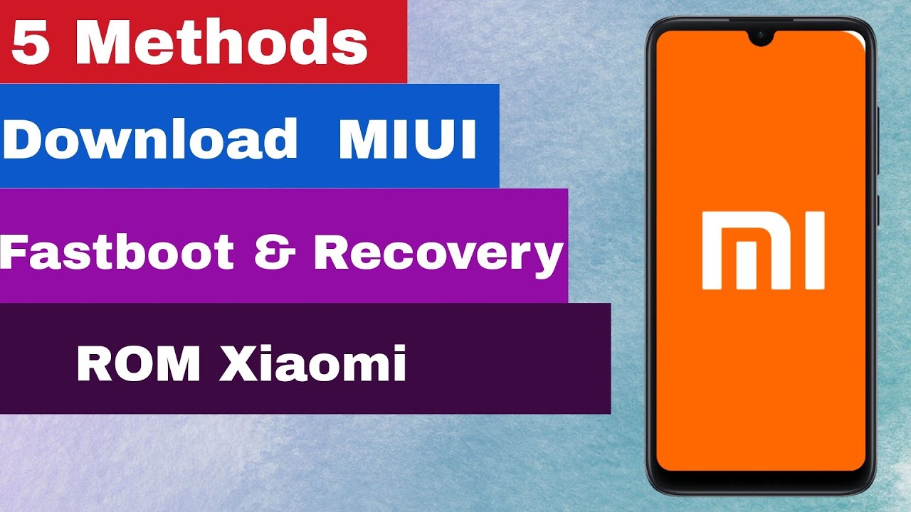 Download Fastboot & Recovery MIUI ROM For Any Xiaomi Phone [5 Methods ...