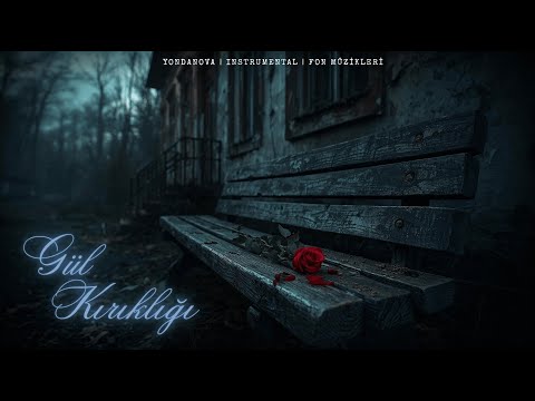 Gül Kırıklığı | YEPYENİ Melankolik & Slowrock FON Müzikleri | New Melancholic Fon Music | YONDANOVA