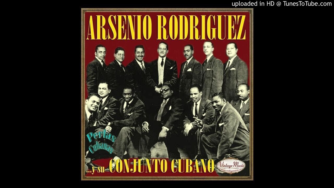 Arsenio Rodríguez - Rumba Guajira (HQ) - YouTube