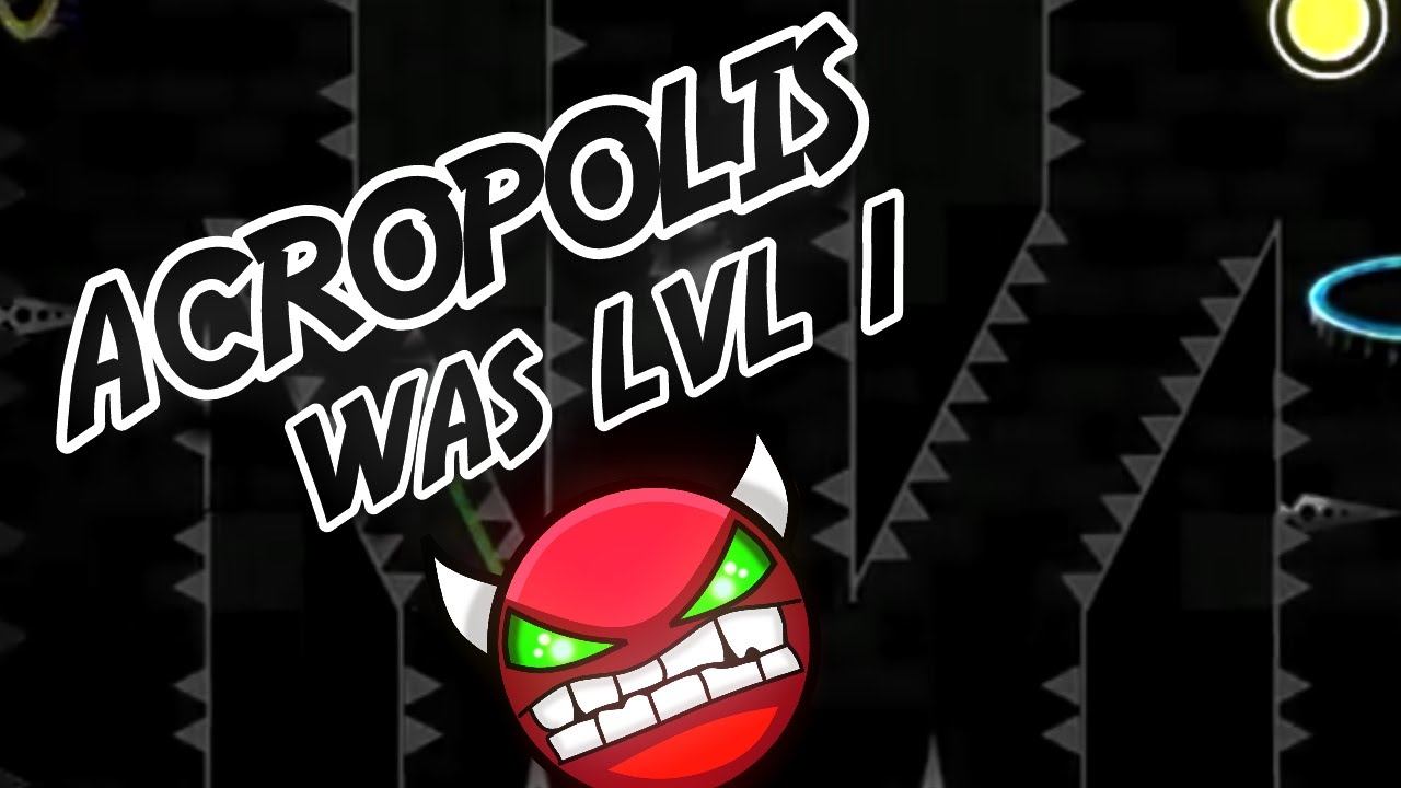 GEOMETRY DASH - Acropolis Was LvL 1 - YouTube